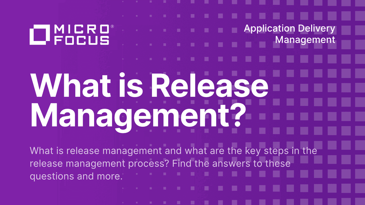 What Is Release Management Micro Focus