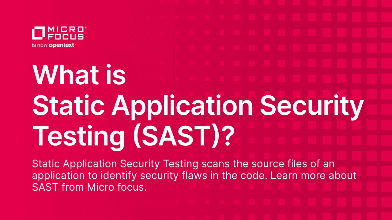 What Is SAST Static Application Security Testing OpenText